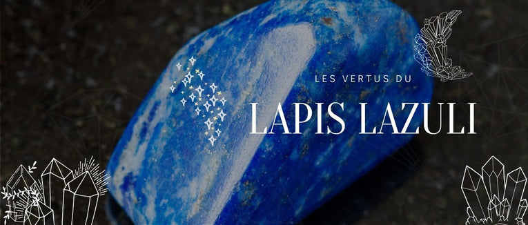 Les vertus du Lapis Lazuli | Sorcière Moderne